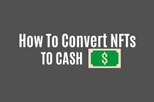 GUIDE: How To Convert an NFT to Cash | Create & Release